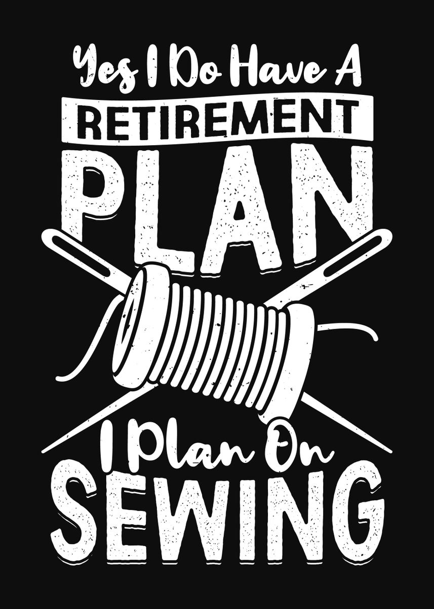 'Sewing Retirement Design' Poster, picture, metal print, paint by ...
