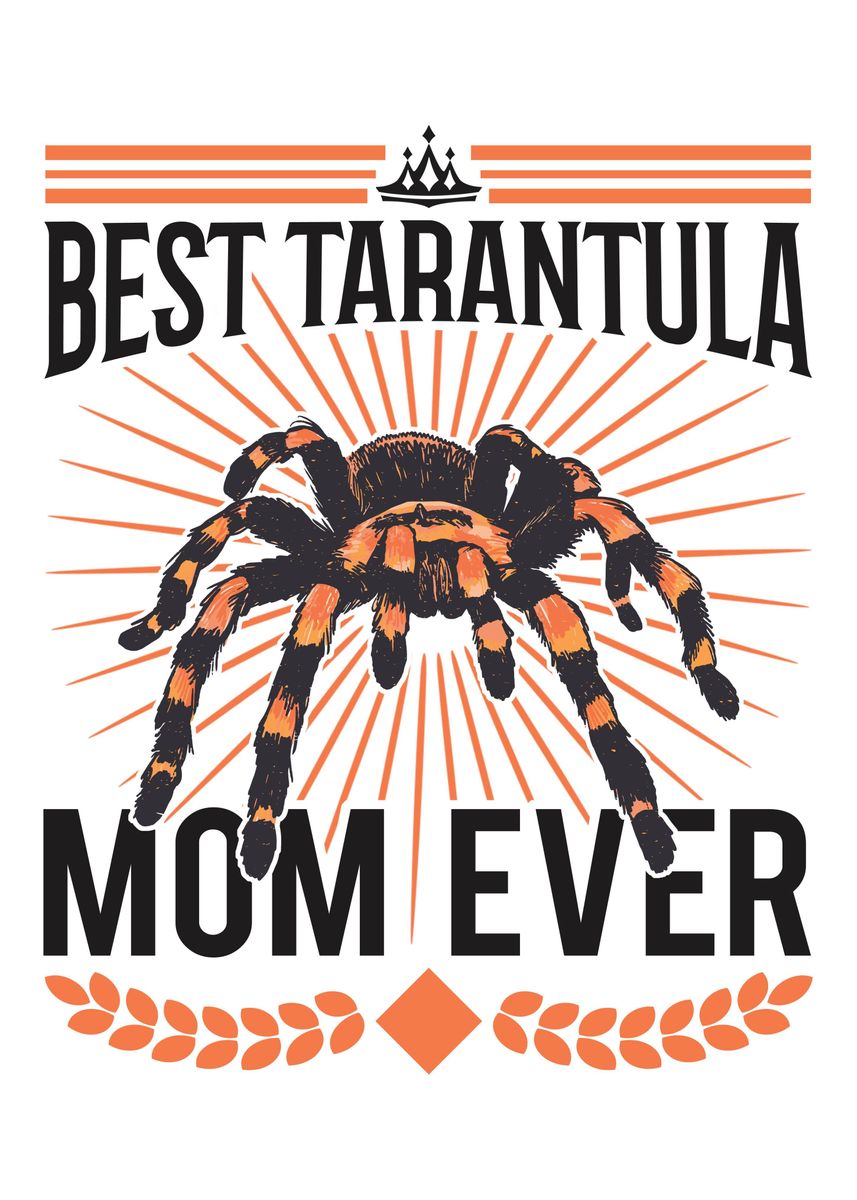 'Best Tarantula Mom Ever' Poster, picture, metal print, paint by ...