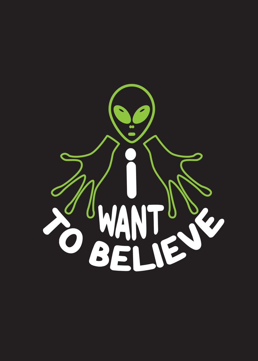 'Believe Alien' Poster, picture, metal print, paint by Beone Digital ...
