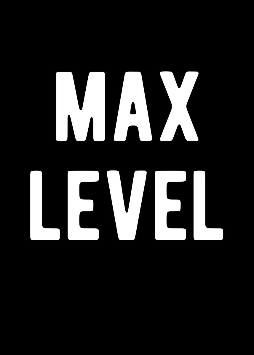 'Gaming Max Level' Poster, picture, metal print, paint by Francois ...