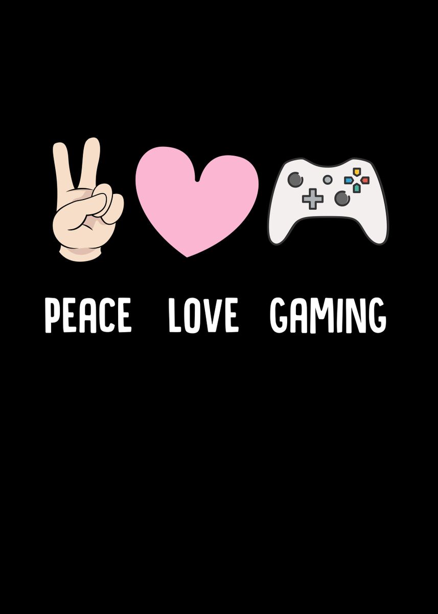 'Peace Love Gaming' Poster, picture, metal print, paint by Francois ...