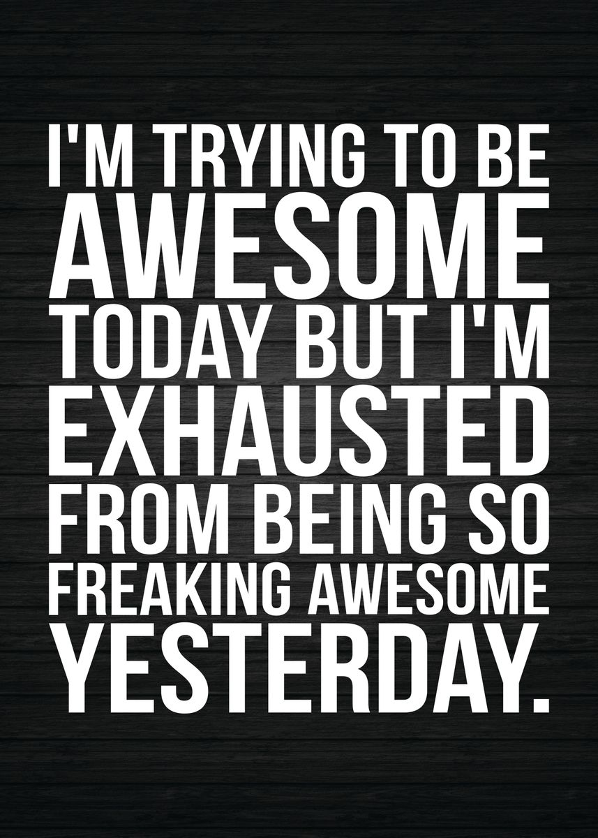 'Trying To Be Awesome' Poster, picture, metal print, paint by CHAN ...