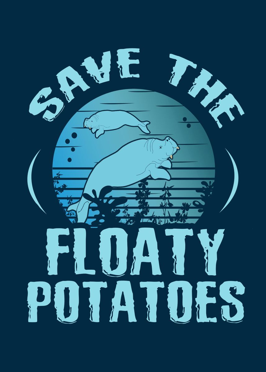 'Save The Floaty Potatoes' Poster by PiolettaArt | Displate