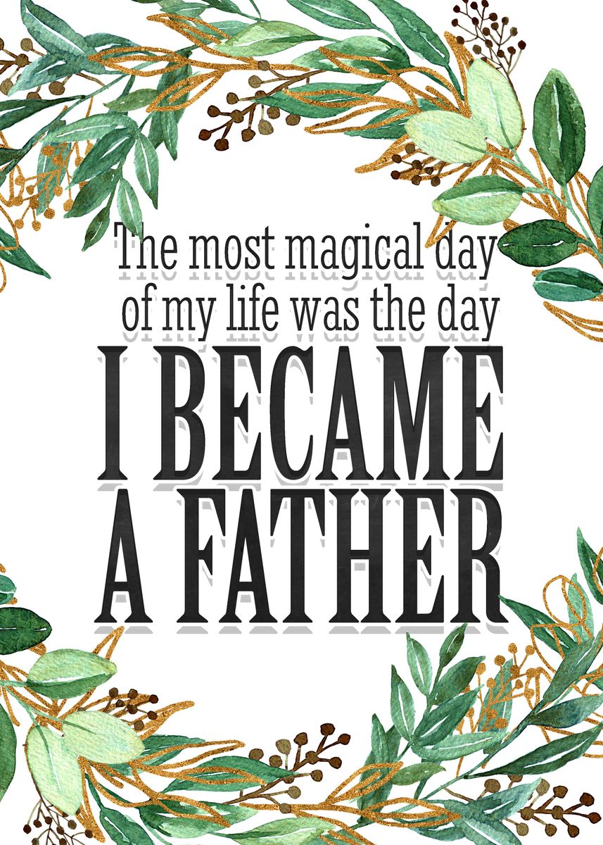 'I become a father' Poster, picture, metal print, paint by Juliana RW ...
