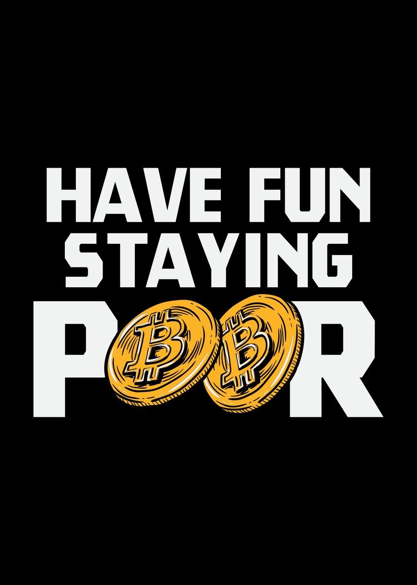 'Have Fun Staying Poor' Poster by EDventures | Displate