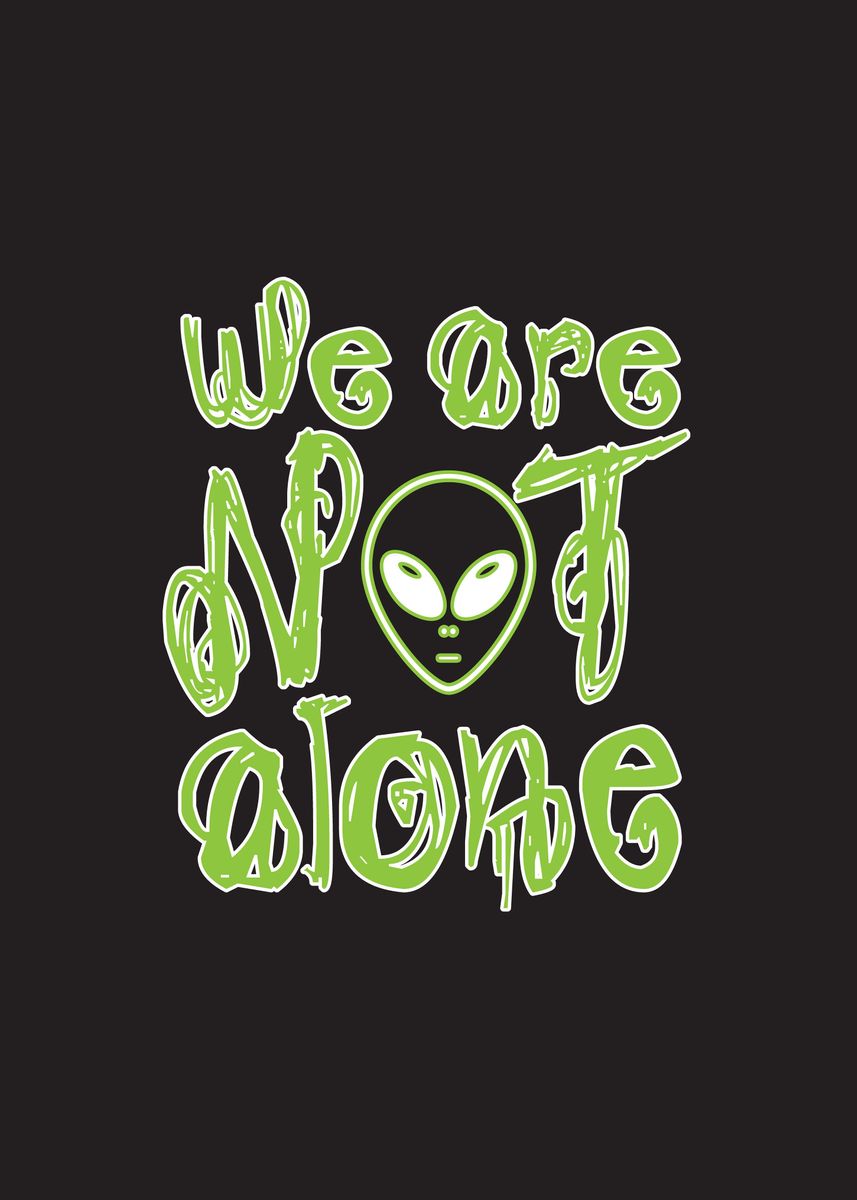'Not Alone Alien' Poster, picture, metal print, paint by Beone Digital ...