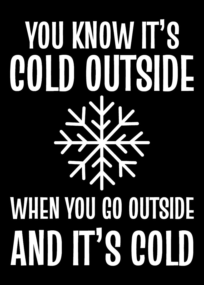 'Its Cold Winter Fan Gift' Poster, picture, metal print, paint by ...