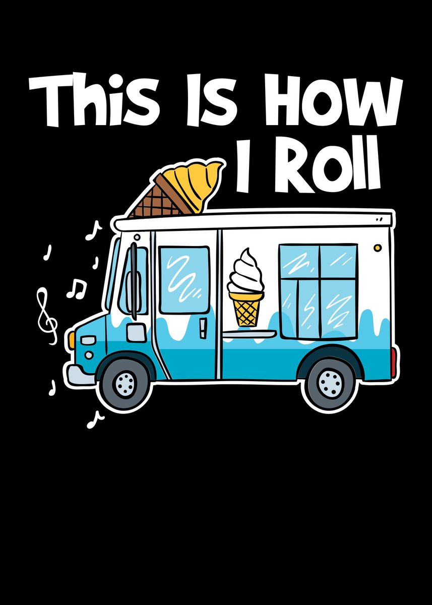 'This Is How I Roll Ice' Poster by Uwe Seibert | Displate