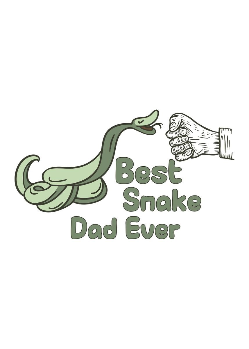 'Best snake Dad ever' Poster by Lukes Pixel Studio | Displate