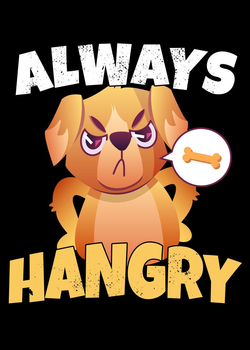 'Hangry Dog Lover' Poster by AestheticAlex | Displate