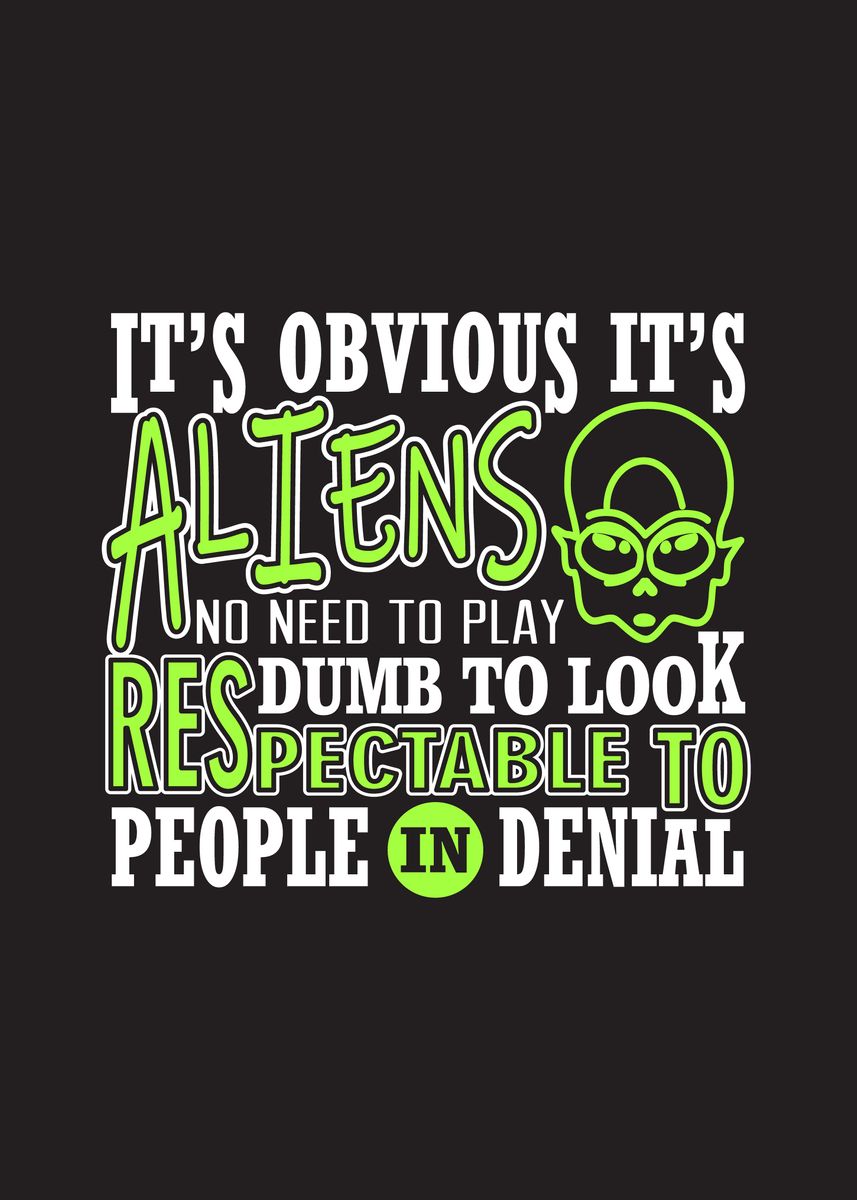 'Obvious Alien' Poster, picture, metal print, paint by Beone Digital ...
