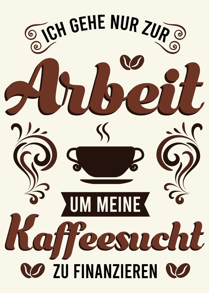 'Perfekter Kaffee Spruch' Poster, picture, metal print, paint by ...
