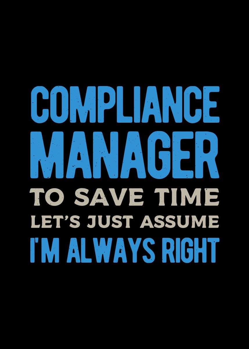 'Funny Compliance Manager' Poster, picture, metal print, paint by ...