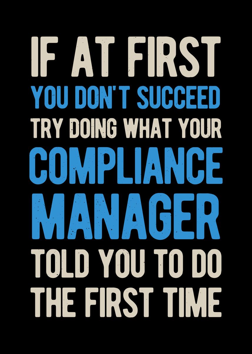 'Funny Compliance Manager' Poster, picture, metal print, paint by ...