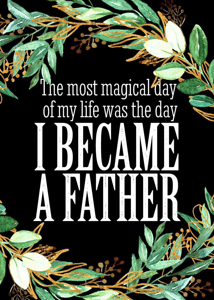 'I become a father' Poster, picture, metal print, paint by Juliana RW ...