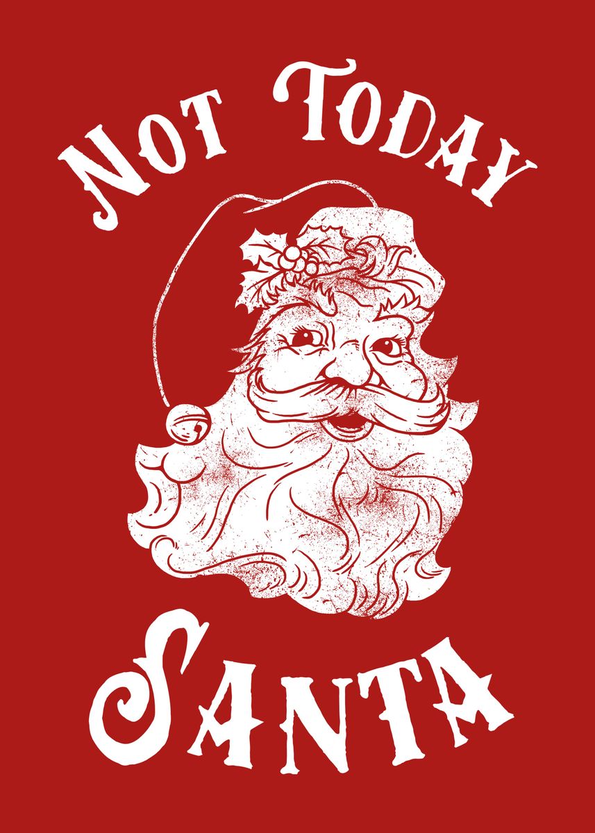 'Not Today Santa' Poster by Yipptee | Displate