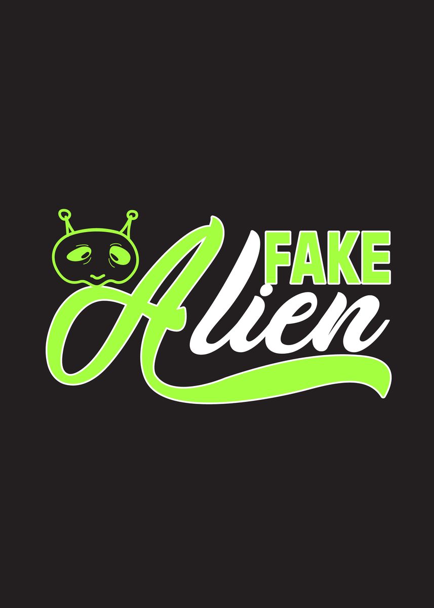 'Fake Alien' Poster, picture, metal print, paint by Beone Digital ...