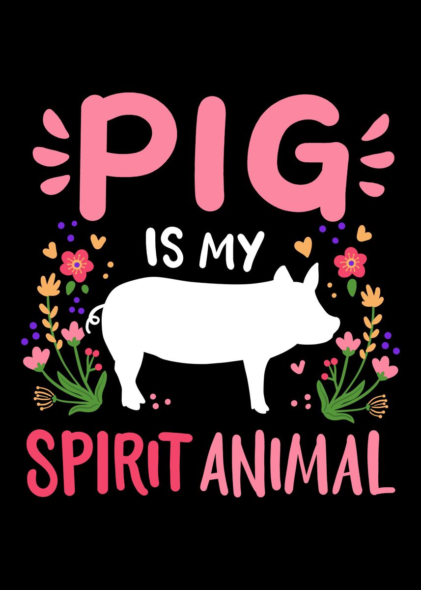 'Pig Spirit Animal Pig Owne' Poster, picture, metal print, paint by ...