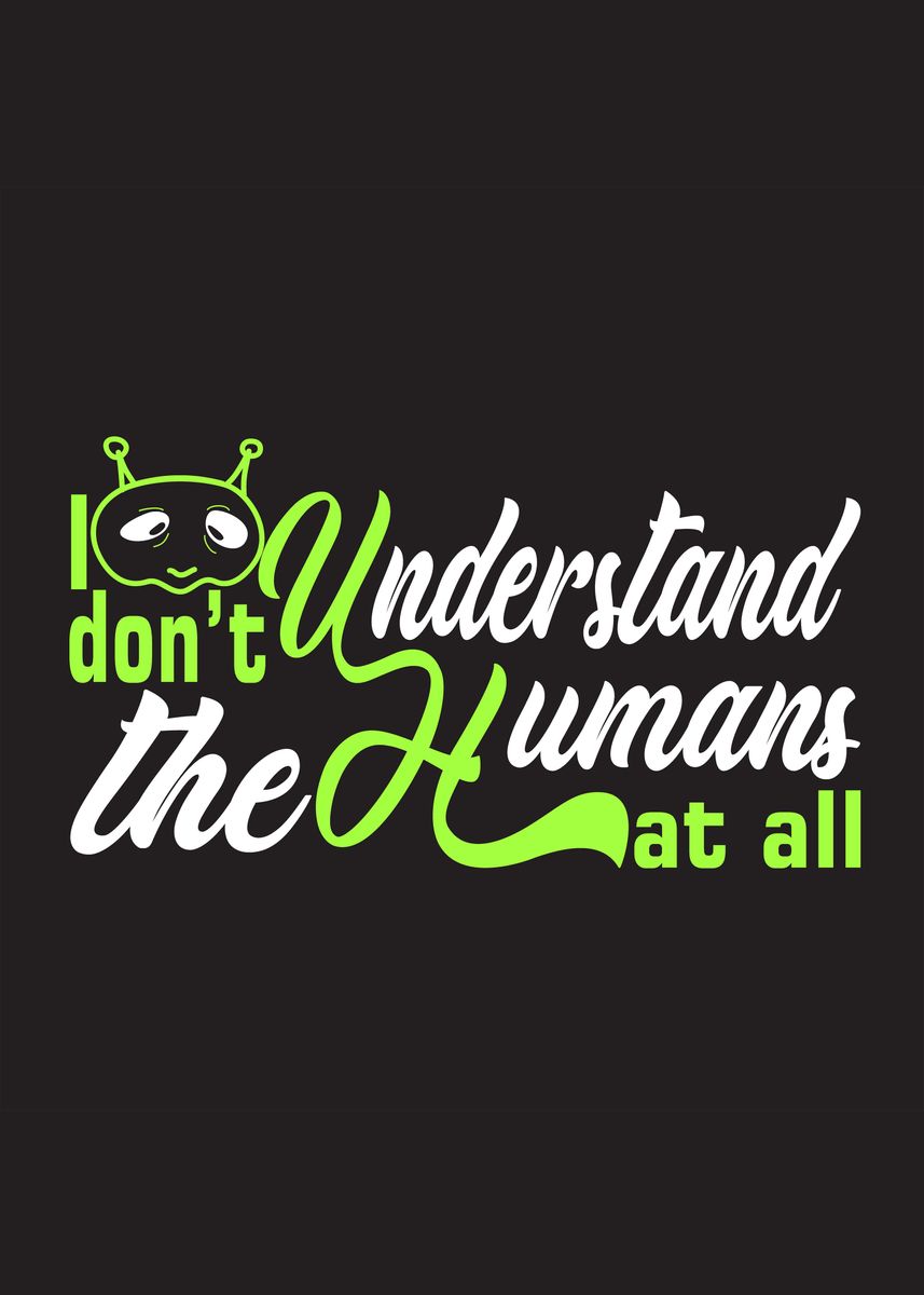 'Understand Alien' Poster by Beone Digital | Displate