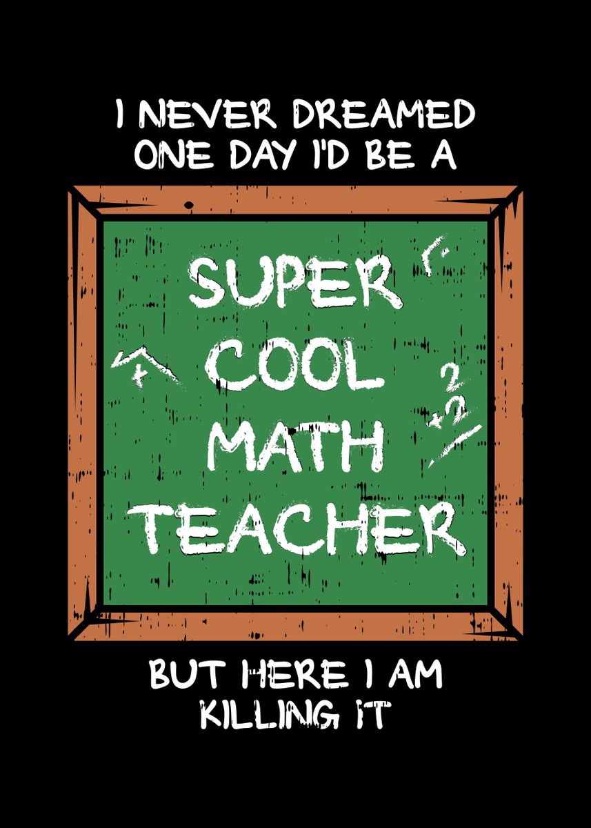'Super Cool Math Teacher' Poster, picture, metal print, paint by ...