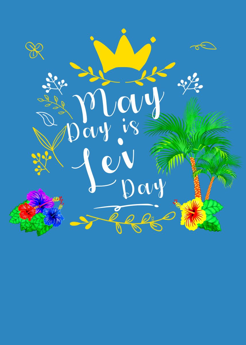 'May Day is Lei Day Aloha' Poster, picture, metal print, paint by ...