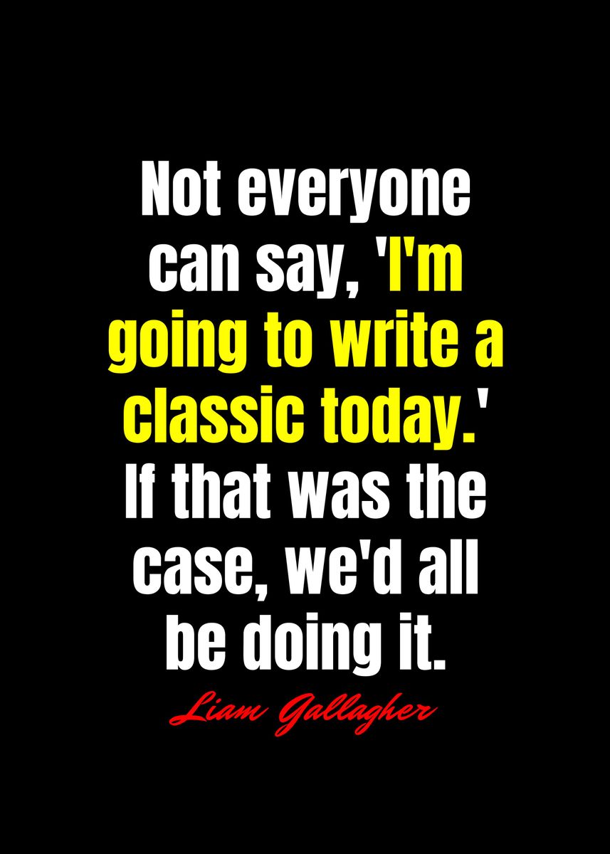 'Liam Gallagher Quotes' Poster, picture, metal print, paint by Best ...