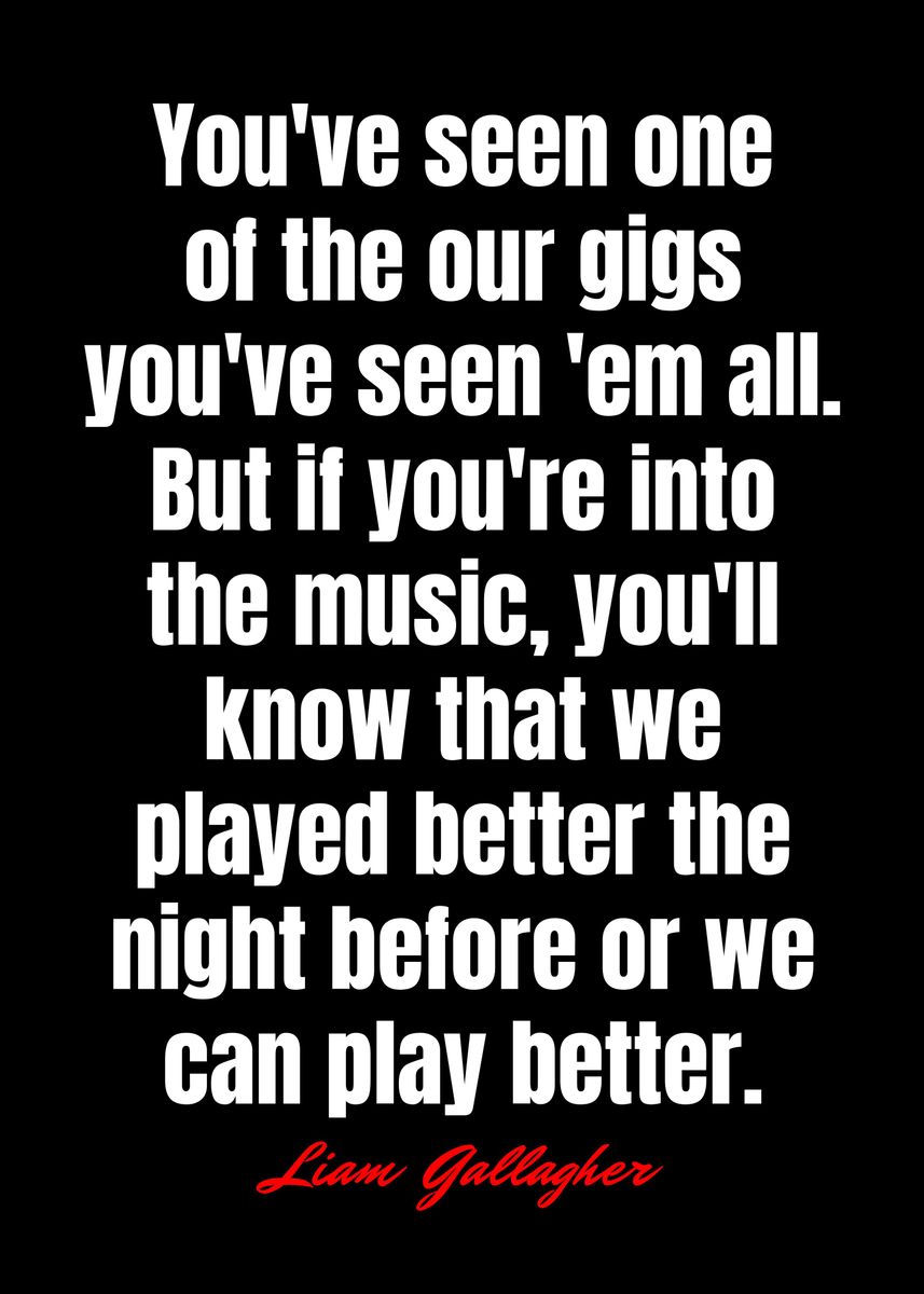 'Liam Gallagher Quotes' Poster, picture, metal print, paint by Best ...