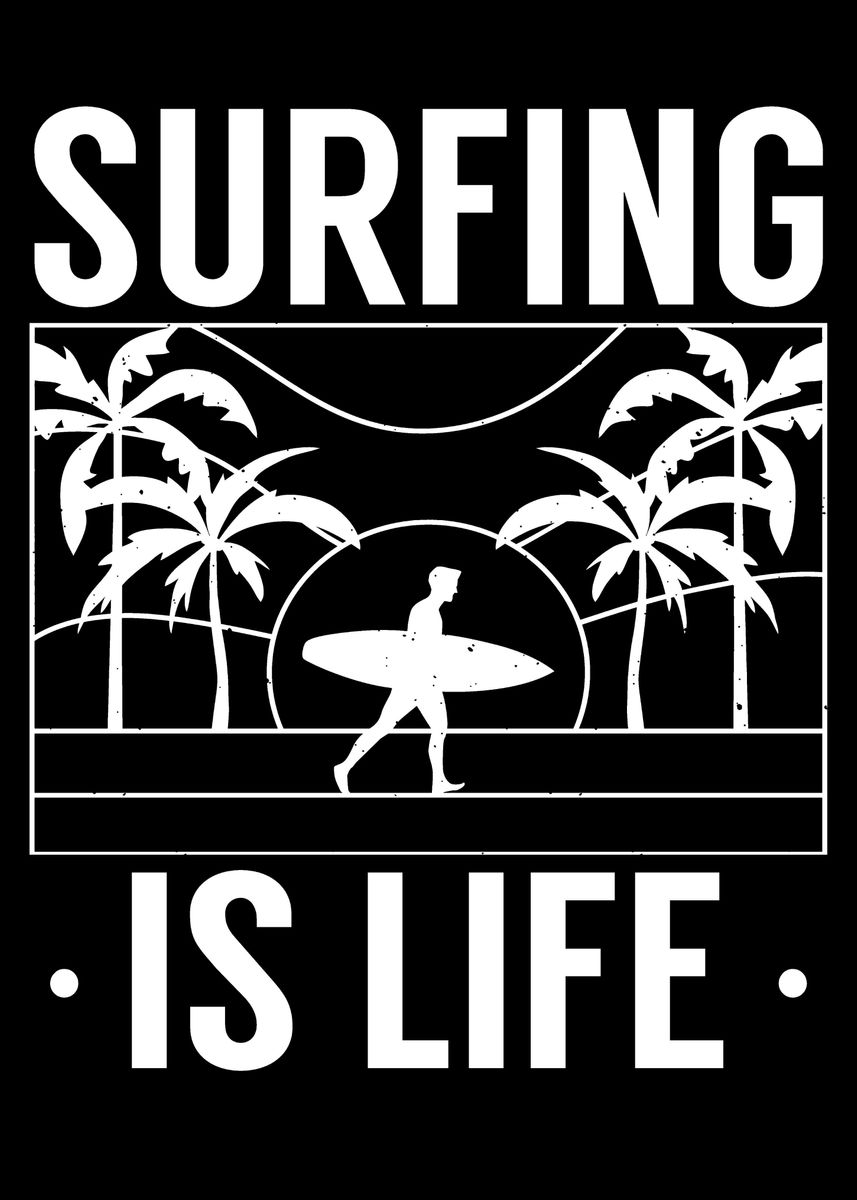 'Surfing Is Life' Poster, picture, metal print, paint by dr3designs ...