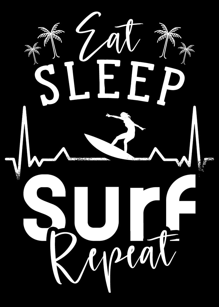 'Eat Sleep Surf Repeat' Poster by dr3designs | Displate