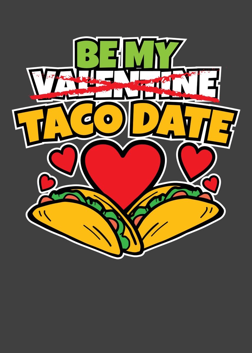 'Womens Be My Taco Date' Poster, picture, metal print, paint by ...