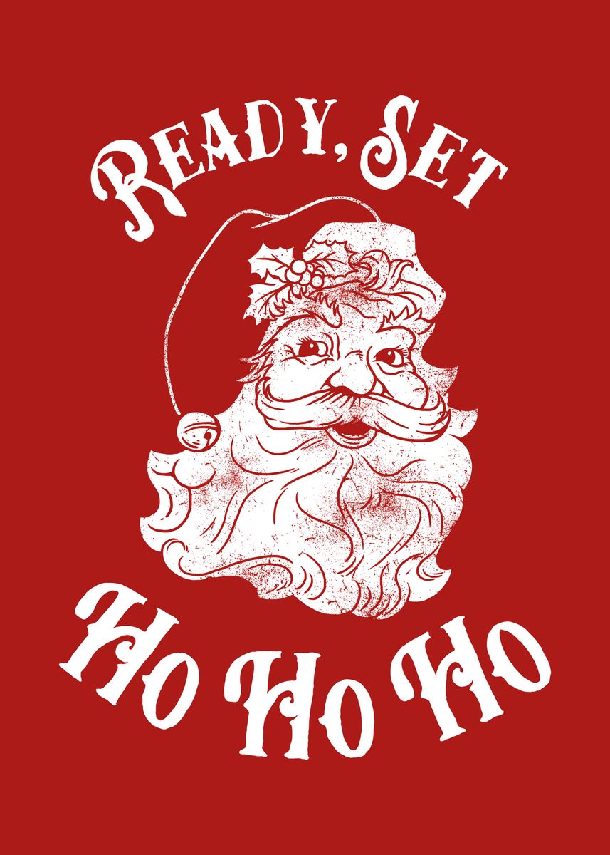 'Ready Set Ho Ho Ho' Poster by Yipptee | Displate