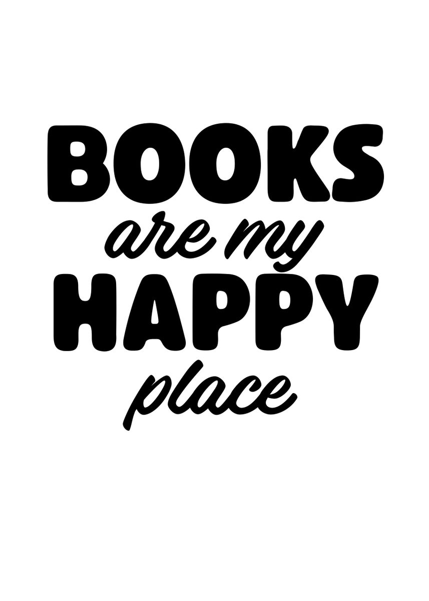 'Books Are My Happy Place' Poster, picture, metal print, paint by ...