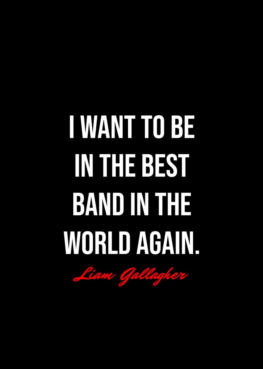 'Liam Gallagher Quotes' Poster, picture, metal print, paint by Best ...
