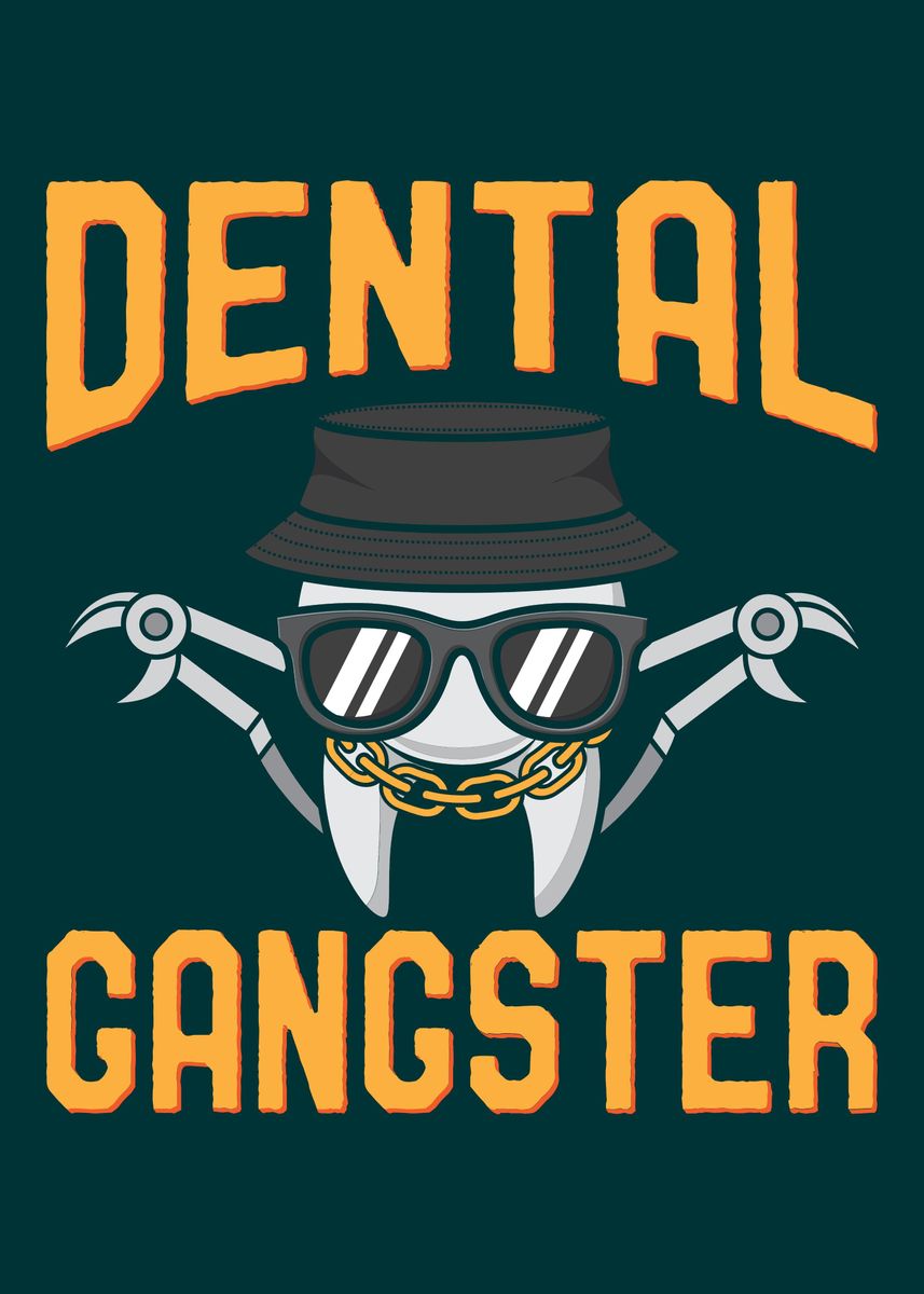 'Dentist Dental Gangster' Poster, picture, metal print, paint by ...
