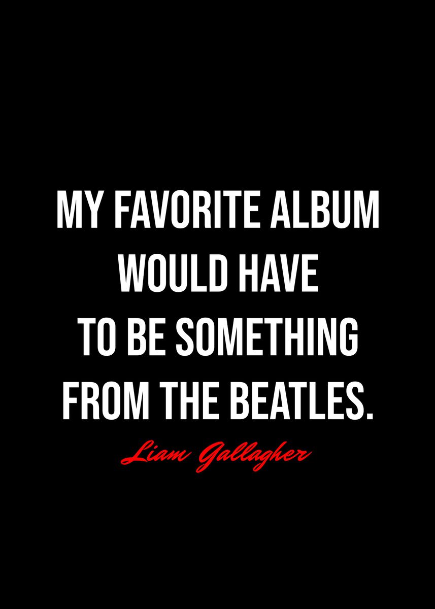 'Liam Gallagher Quotes' Poster, picture, metal print, paint by Best ...