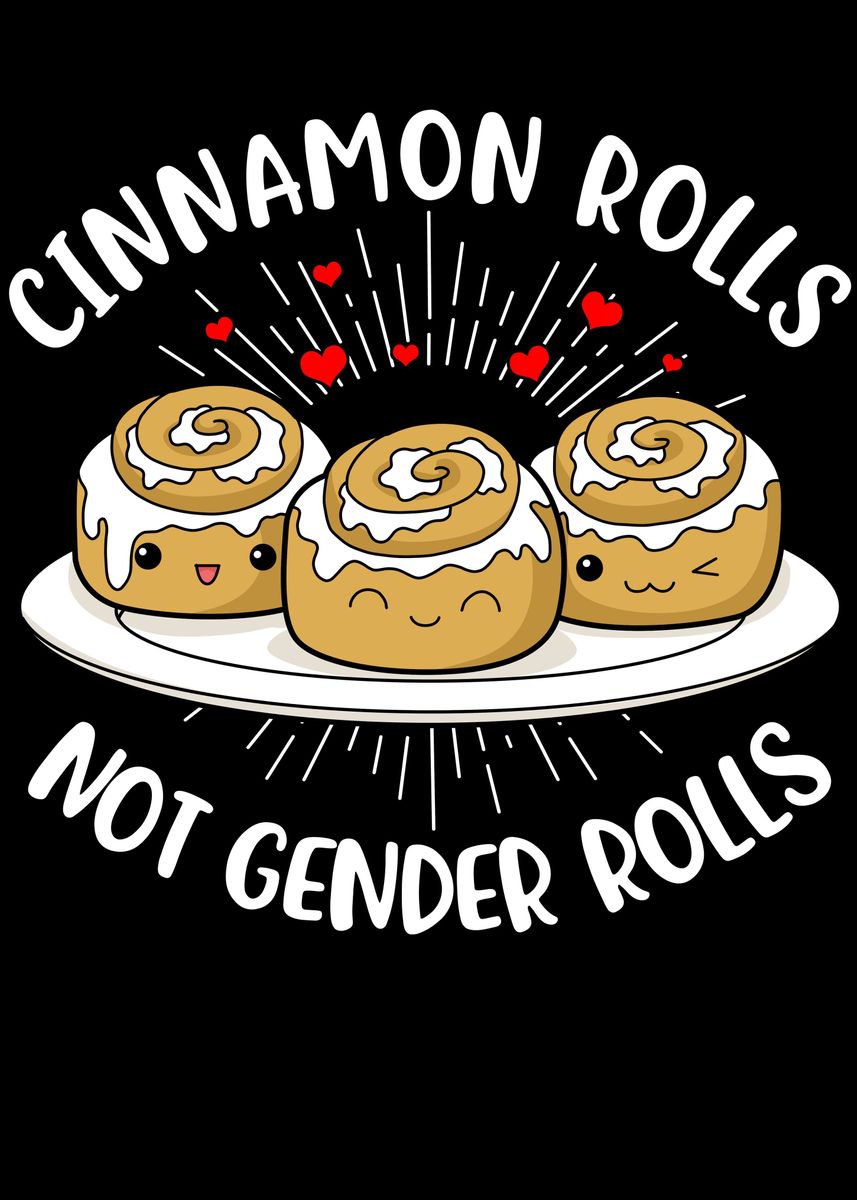 'Cinnamon Rolls Gender Role' Poster, picture, metal print, paint by ...