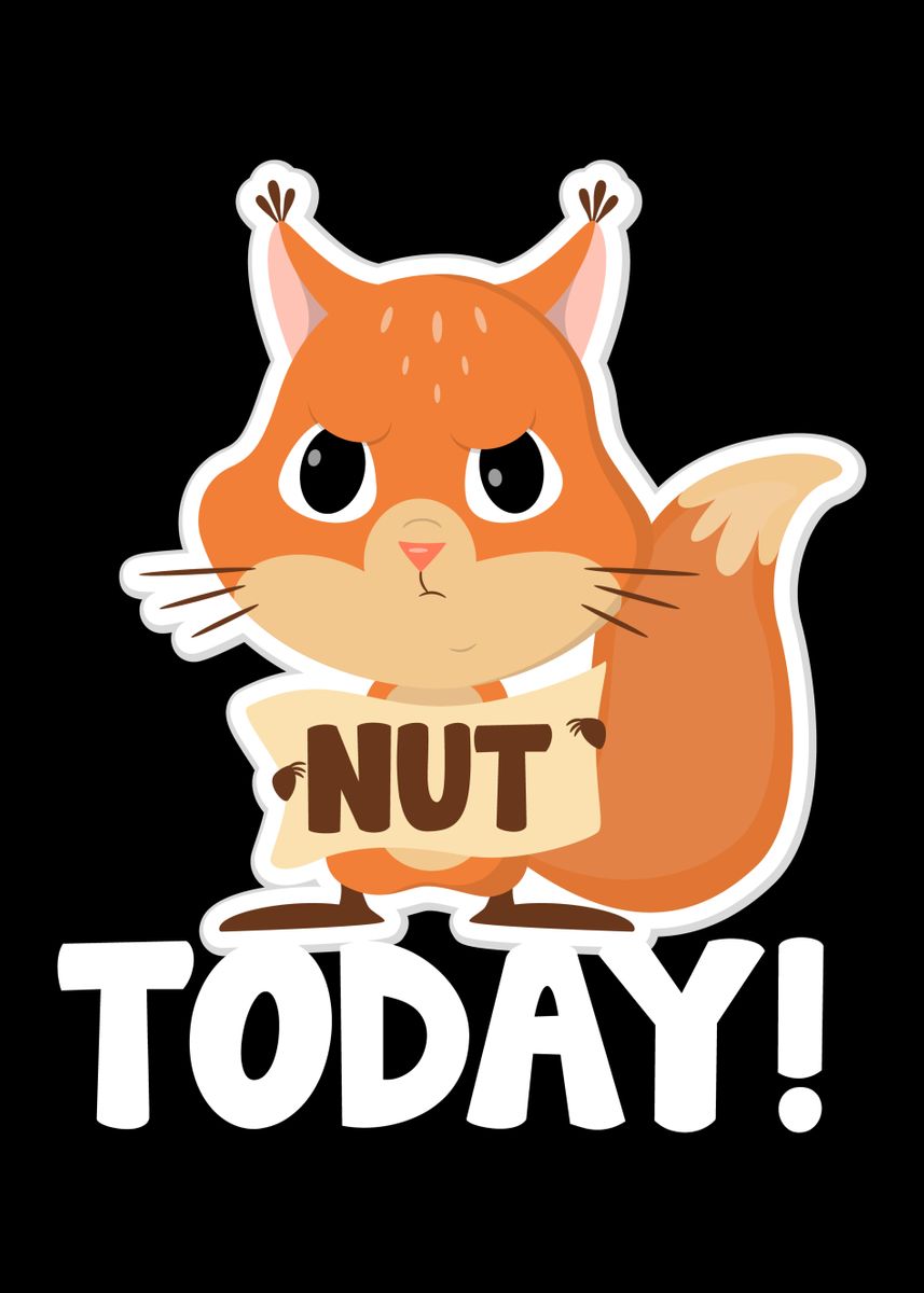 'Nut Today' Poster, picture, metal print, paint by Mooon | Displate