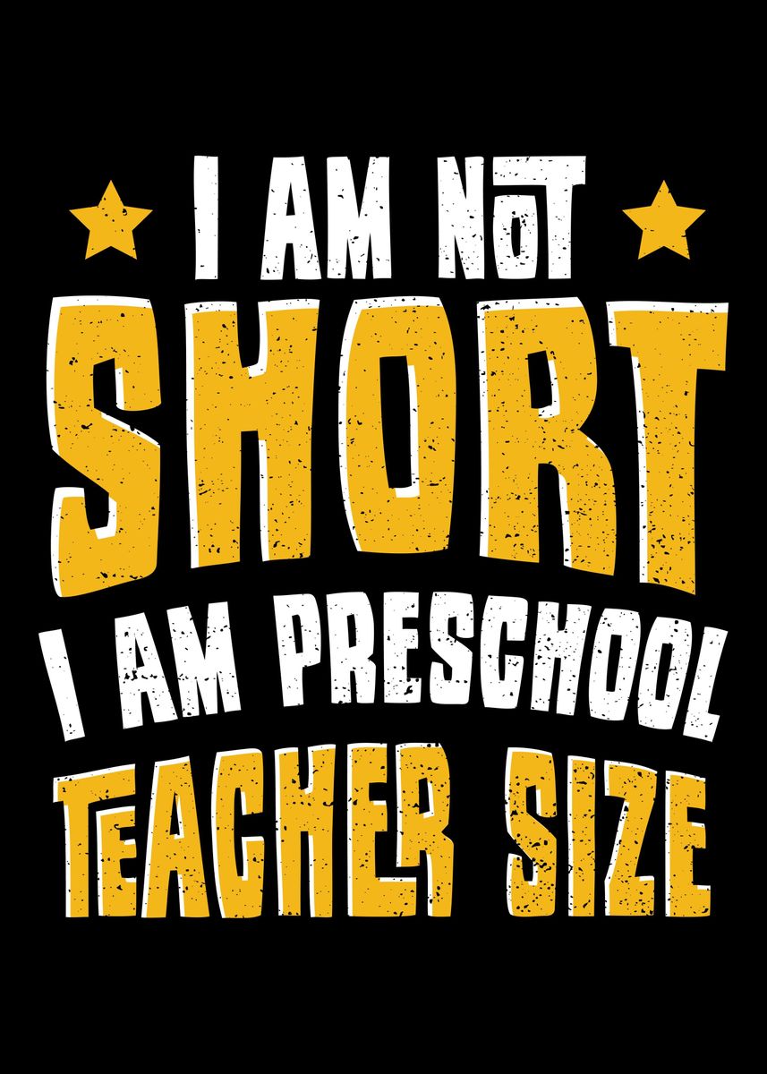'I Am Not Short I Am Presch' Poster by DesignsByJnk5 | Displate