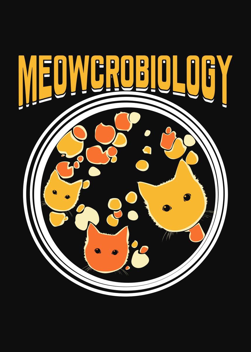 'Microbiology Cat Design' Poster, picture, metal print, paint by Marcel ...
