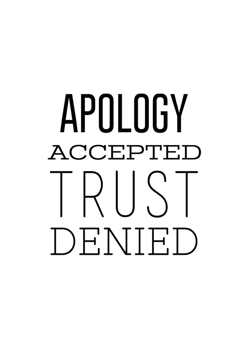 'Apology and Trust Quote' Poster, picture, metal print, paint by Human ...