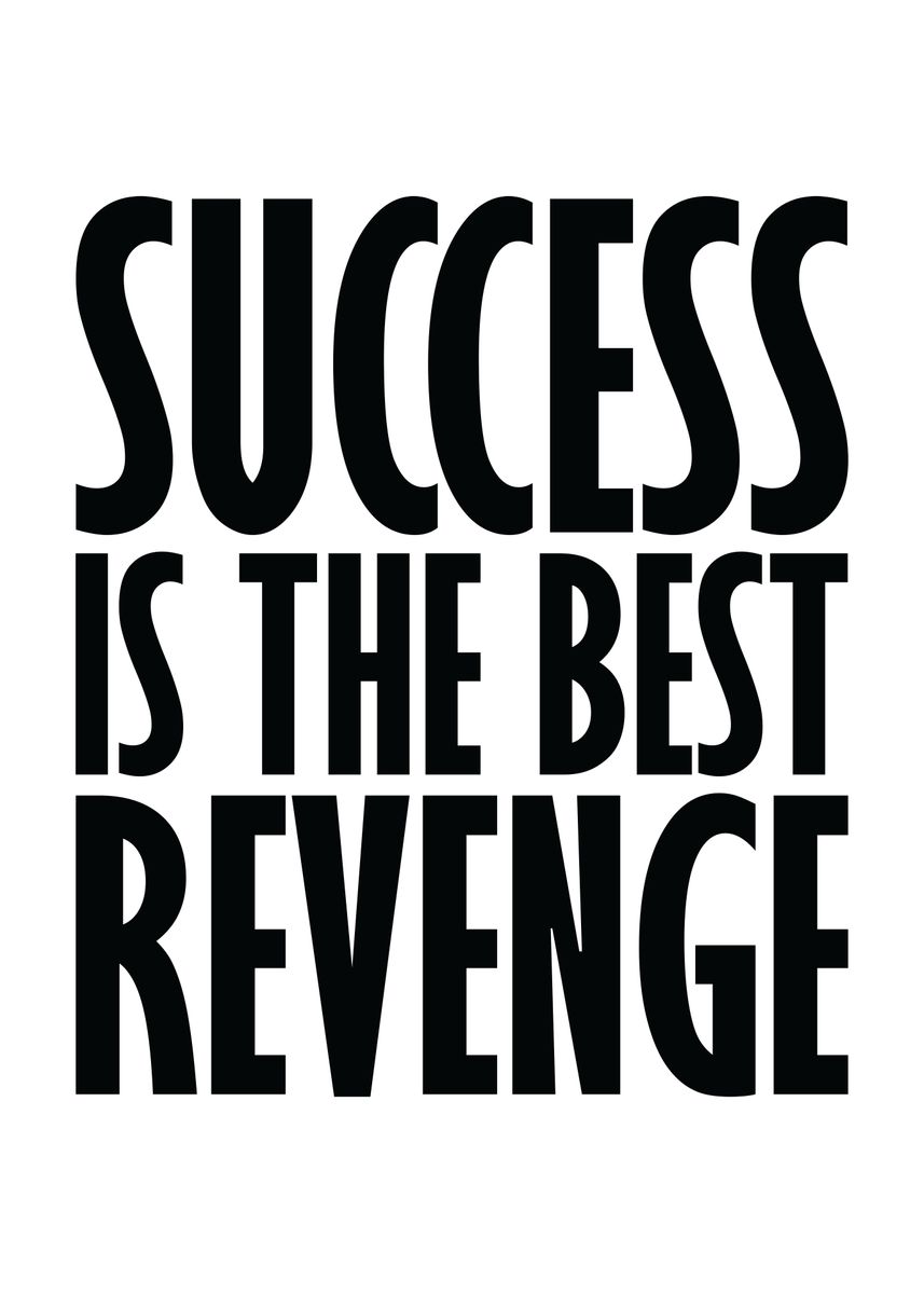 'Success Is Best Revenge' Poster, picture, metal print, paint by CHAN ...