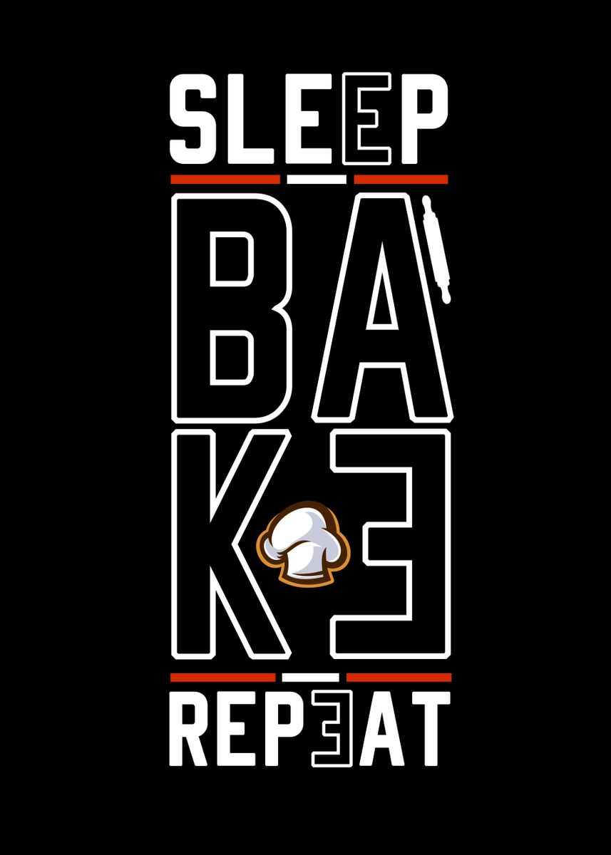 'Sleep Bake Repeat' Poster, picture, metal print, paint by ZS C O M M E ...