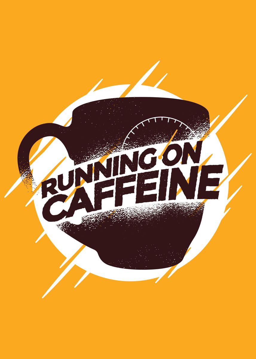 'Running on Coffee' Poster, picture, metal print, paint by ...