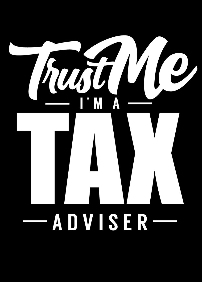 'Tax Adviser' Poster, picture, metal print, paint by dr3designs | Displate