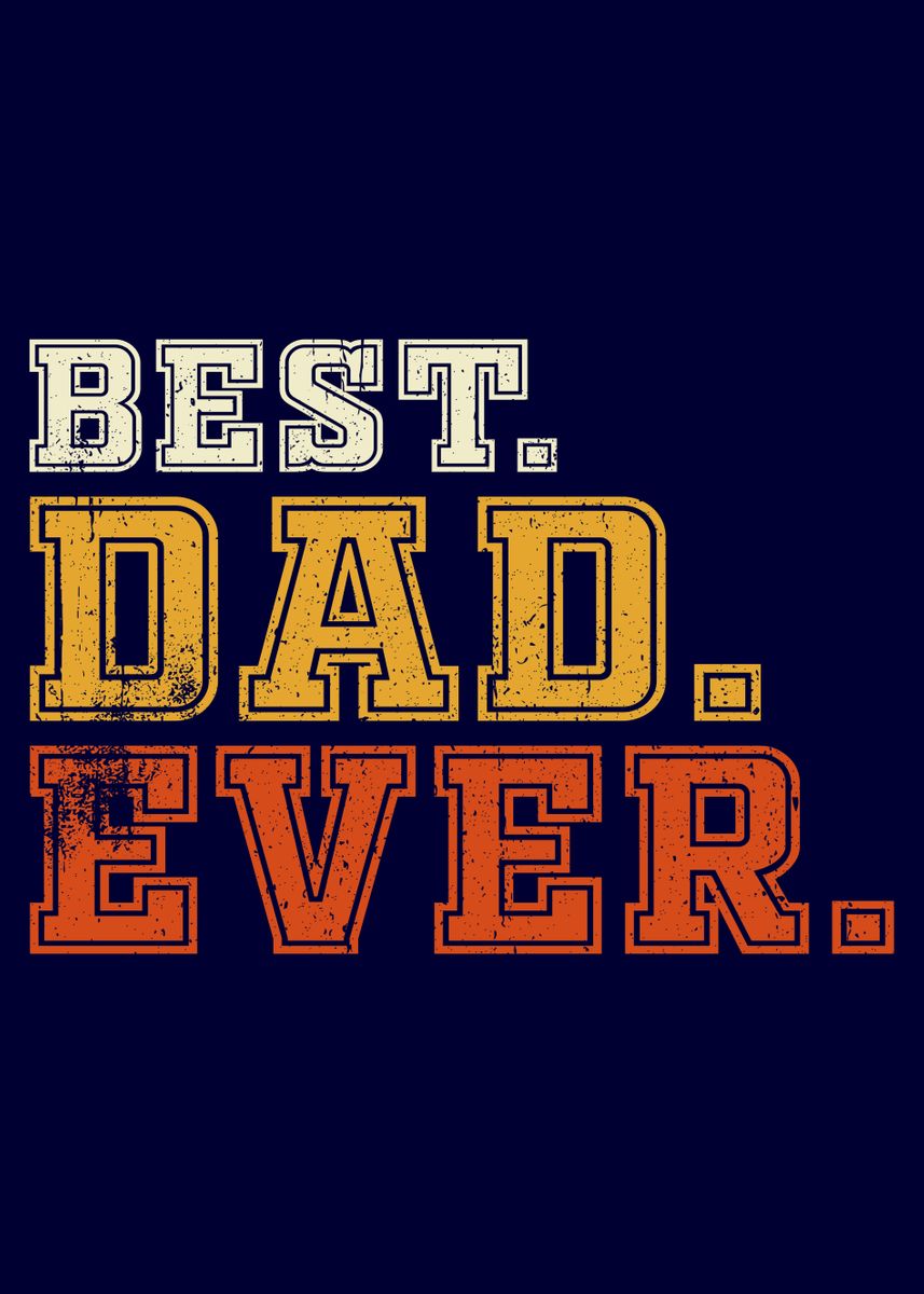 'Best Dad Ever' Poster by MzumO | Displate