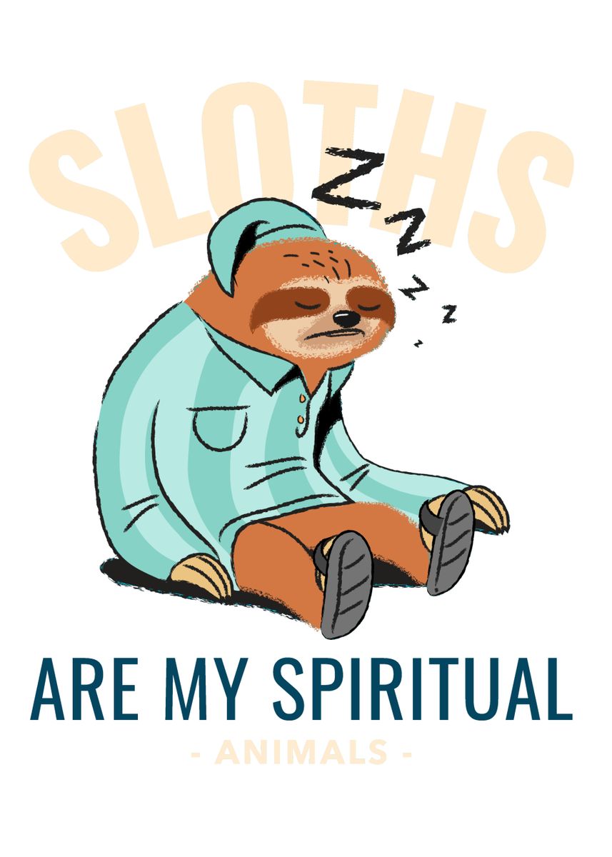 'Sloths Are My Spiritual' Poster by thetshirtshop2020 | Displate