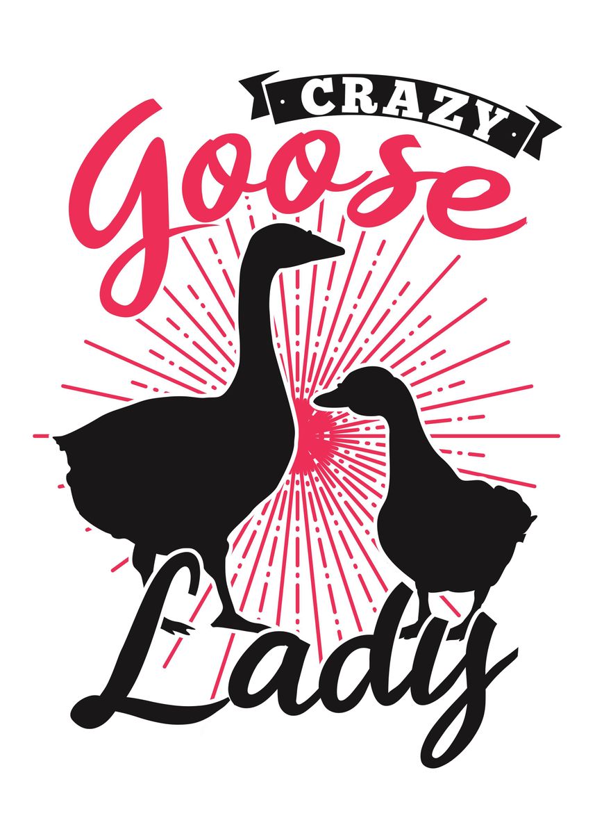 'Crazy Goose Lady Geese' Poster by FavoritePlates | Displate