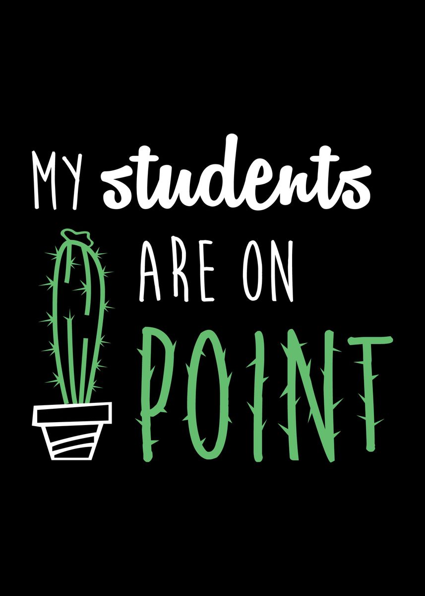 'My Students Are On Point' Poster, picture, metal print, paint by ...