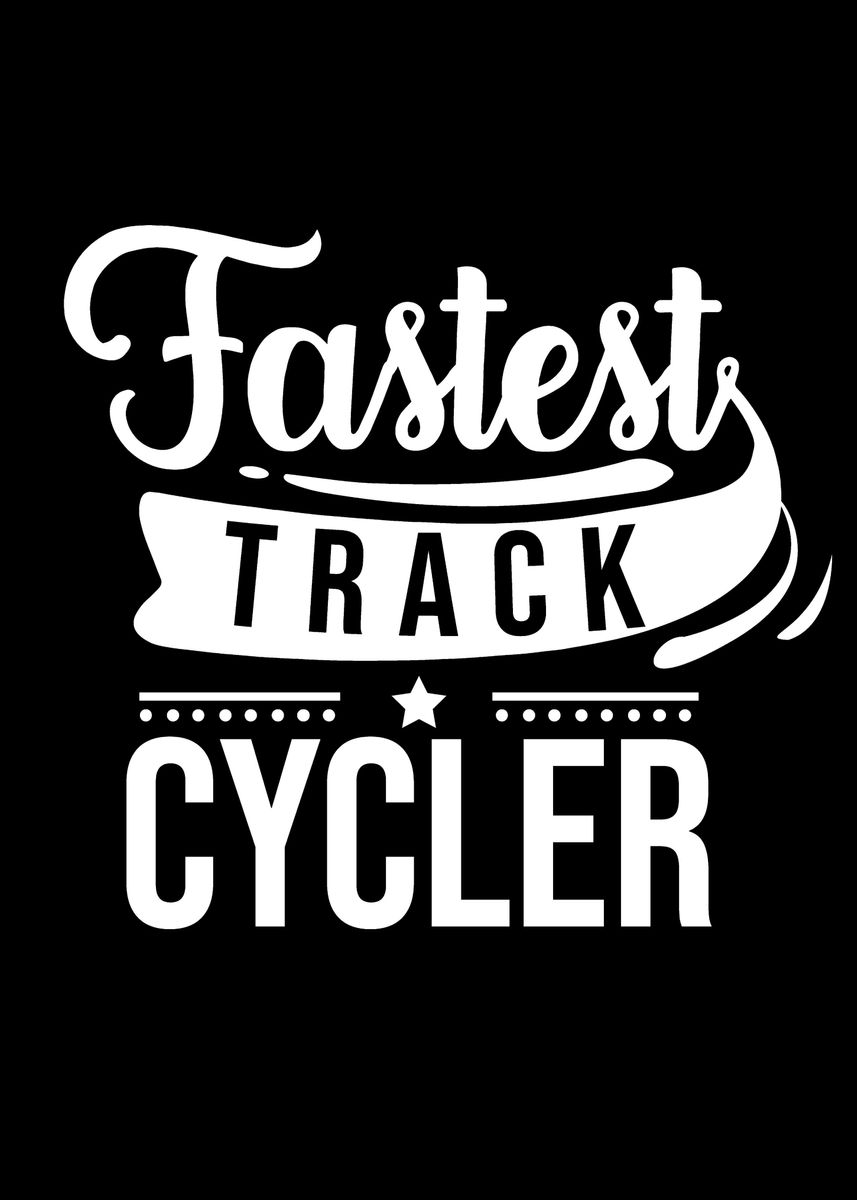 'Fastest Track Cycler' Poster by dr3designs | Displate