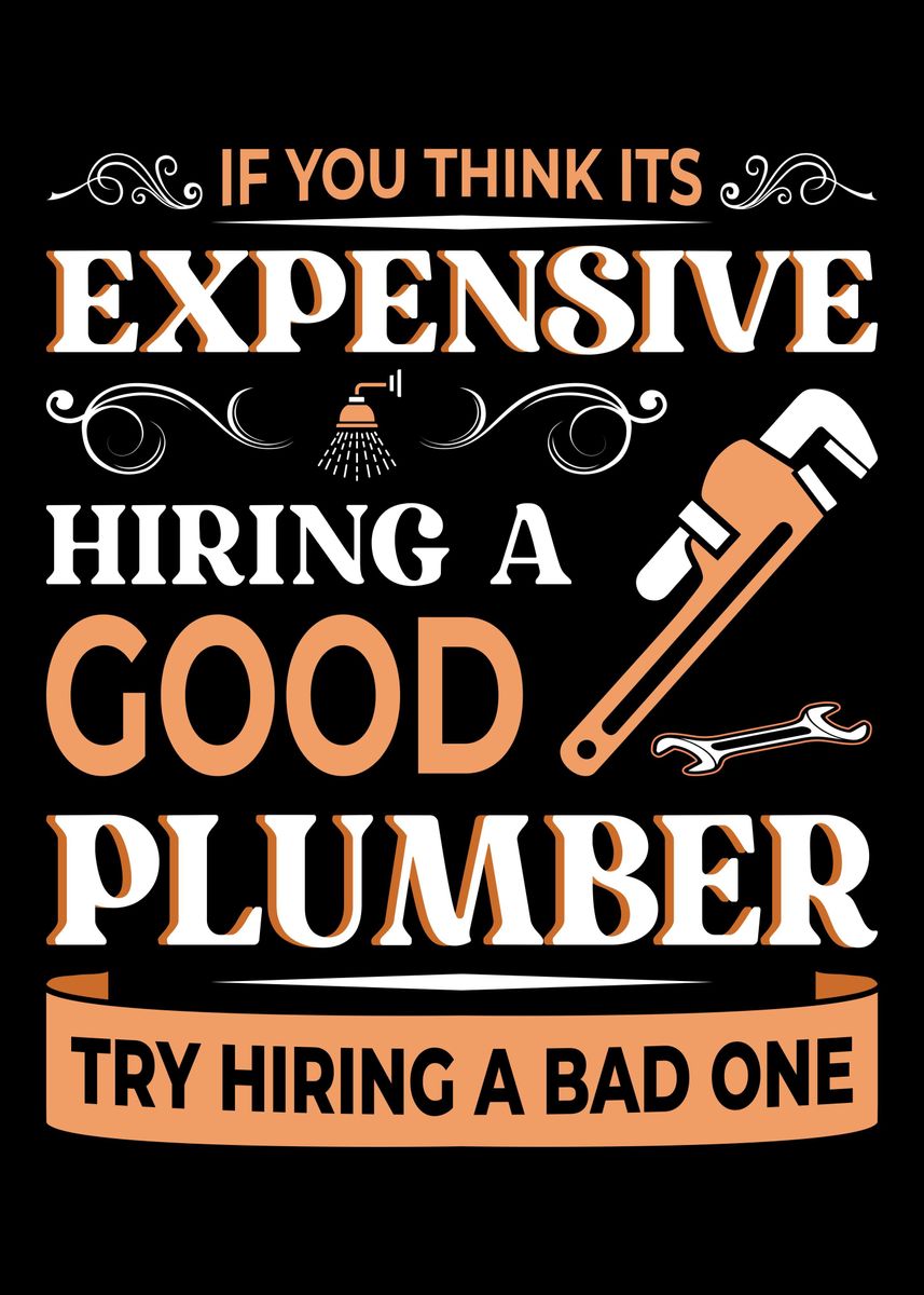 'Plumber Plumbing Quote' Poster, picture, metal print, paint by ...